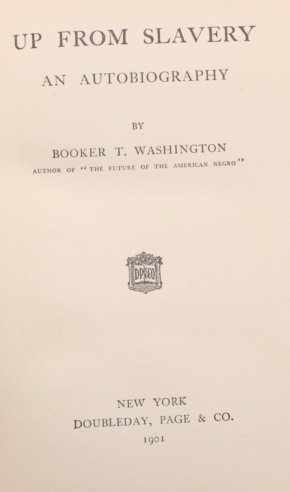 First Edition "Up from Slavery: An Autobiography" by Booker T ...